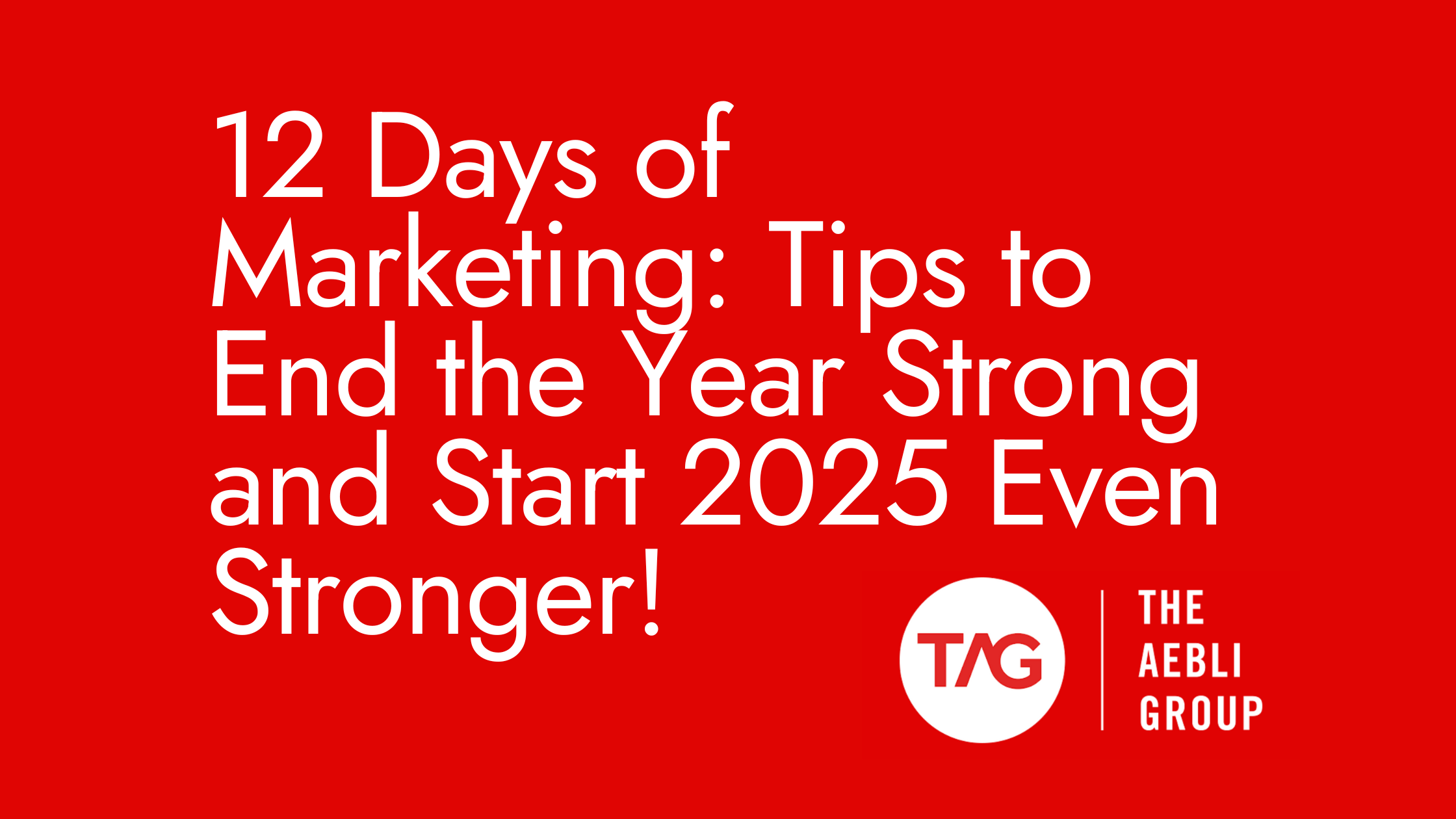 The 12 Days of Marketing: Tips to End the Year Strong and Start 2025 ...