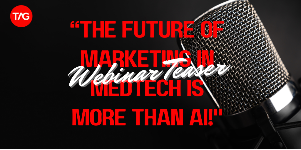 WEBINAR TEASER : The Future of Marketing in MedTech is More Than AI!