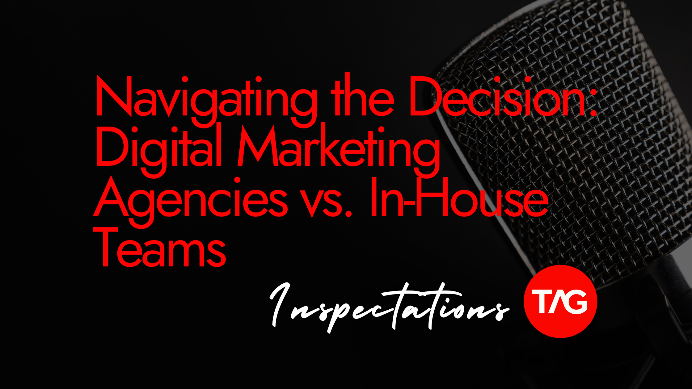 Navigating the Decision: Digital Marketing Agencies vs. In-House Teams