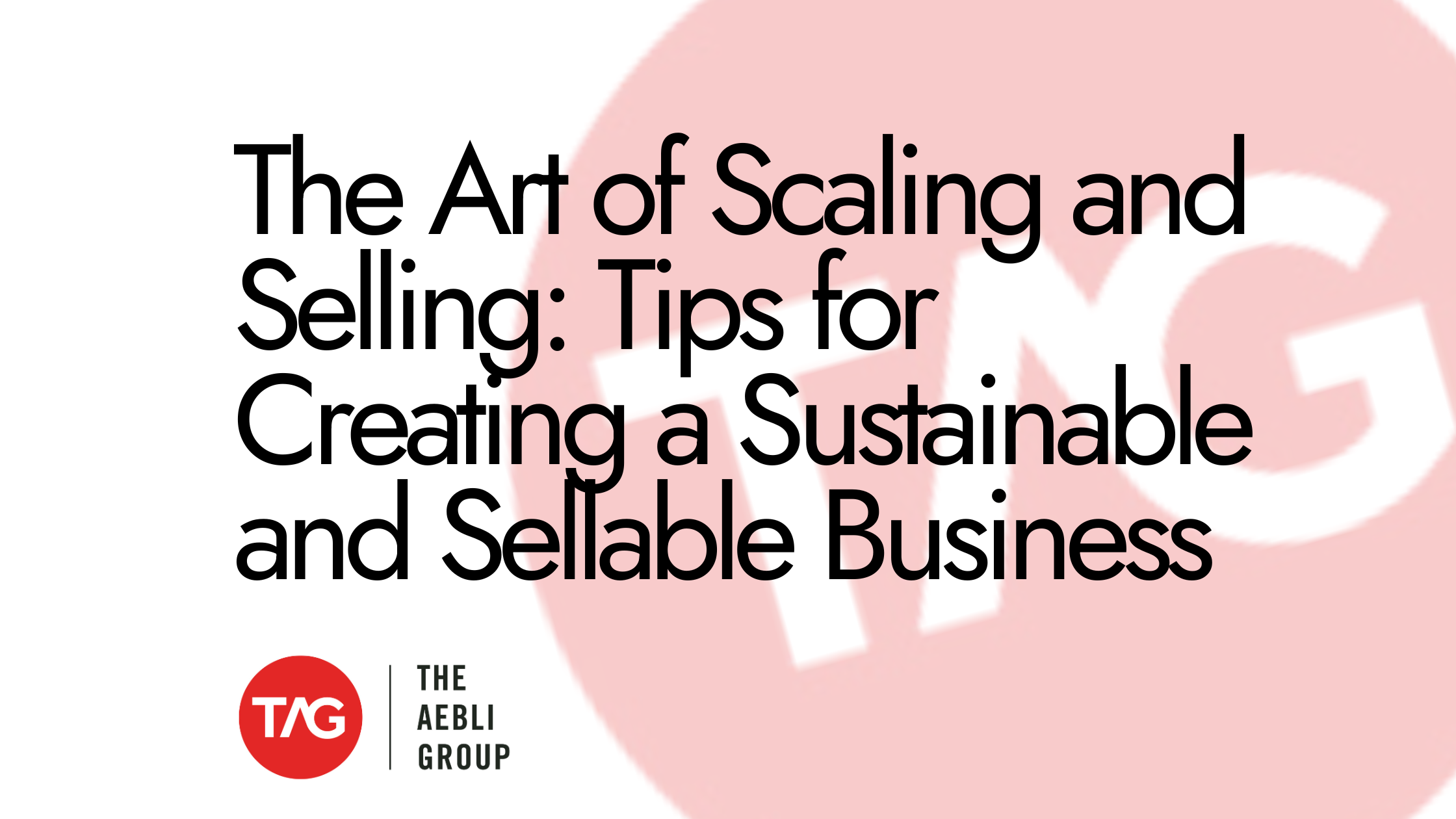 The Art of Scaling and Selling: Tips for Creating a Sustainable and ...